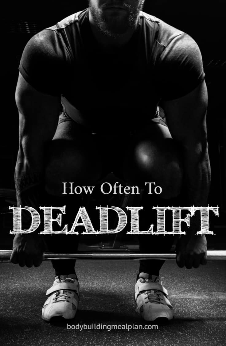 How Often To Deadlift Based on Goal, Split, Recovery, & Experience